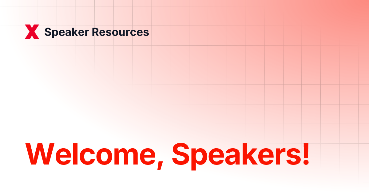 Welcome, Speakers! | Speaker Resources